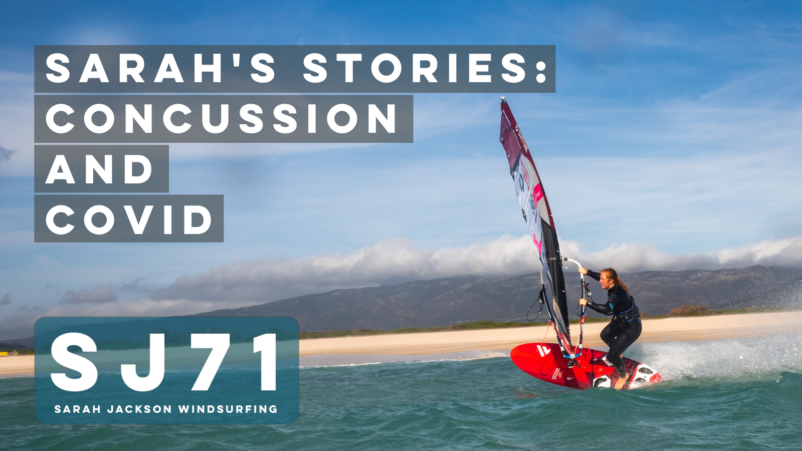 Sarah’s Stories ~ CONCUSSION & COVID | Sarah Jackson Windsurfing